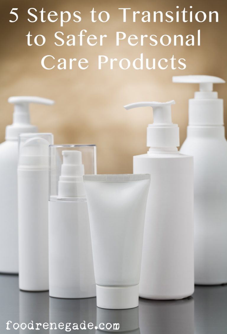 5 Steps to Transition to Safer Personal Care Products | Food Renegade